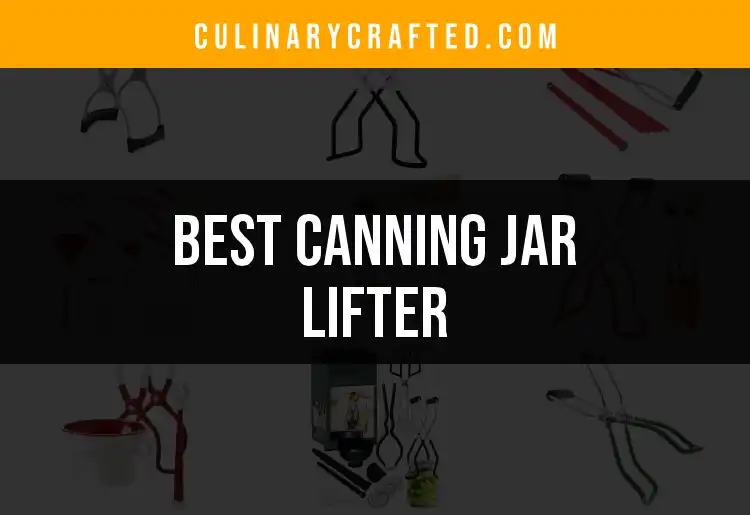 12 Best Canning Jar Lifters for Effortless Preserving