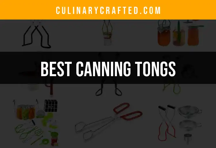 14 Best Canning Tongs for Effortless Preserving