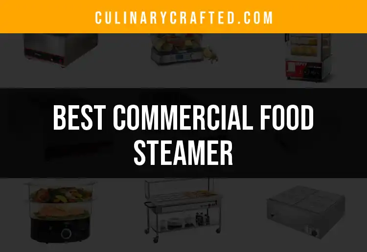 Top 10 Commercial Food Steamers for Effortless Cooking