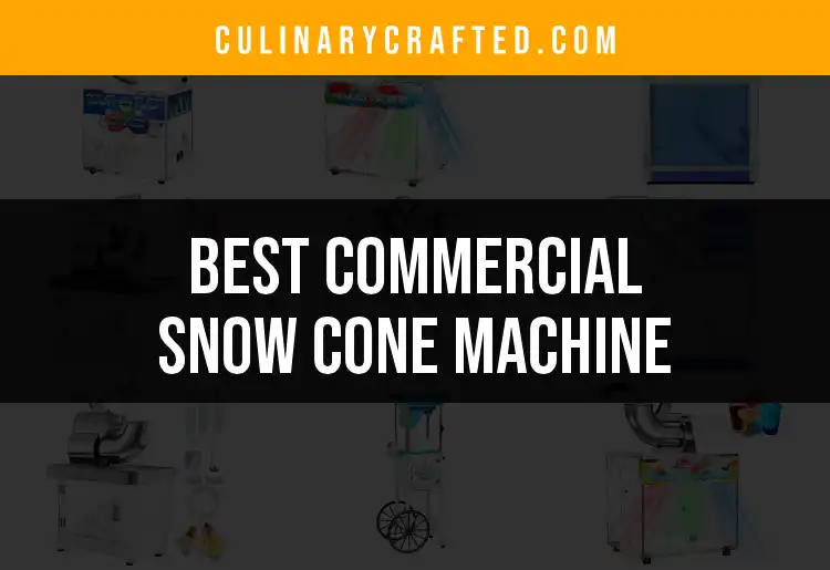 Top 10 Commercial Snow Cone Machines to Chill Your Summer