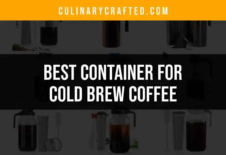 13 Best Containers for Cold Brew Coffee Lovers