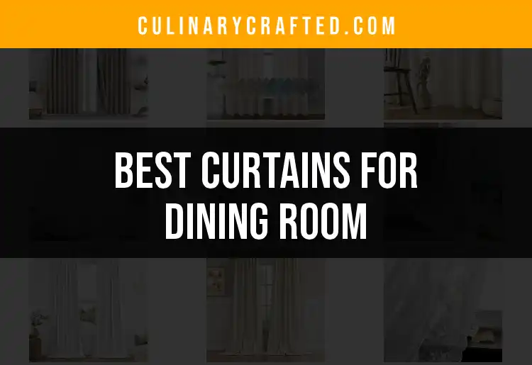 17 Best Curtains for Dining Room to Elevate Your Space