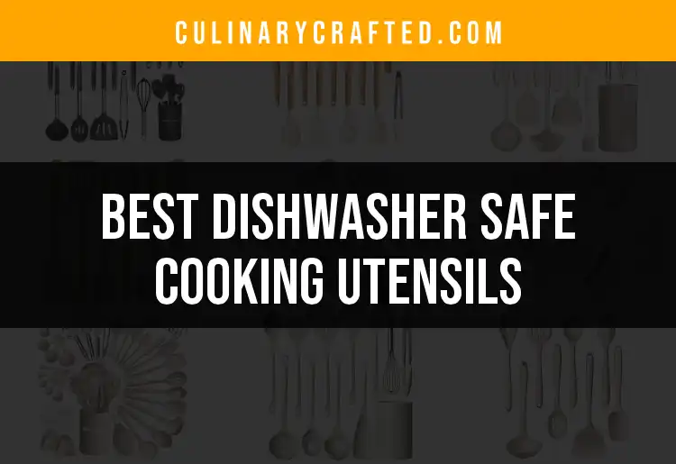 15 Must-Have Dishwasher Safe Cooking Utensils For Every Kitchen