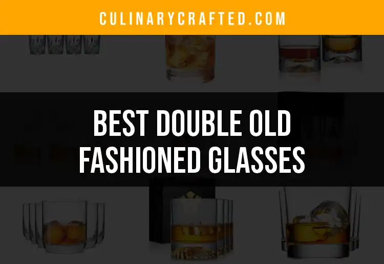 11 Double Old Fashioned Glasses Worth Sipping From