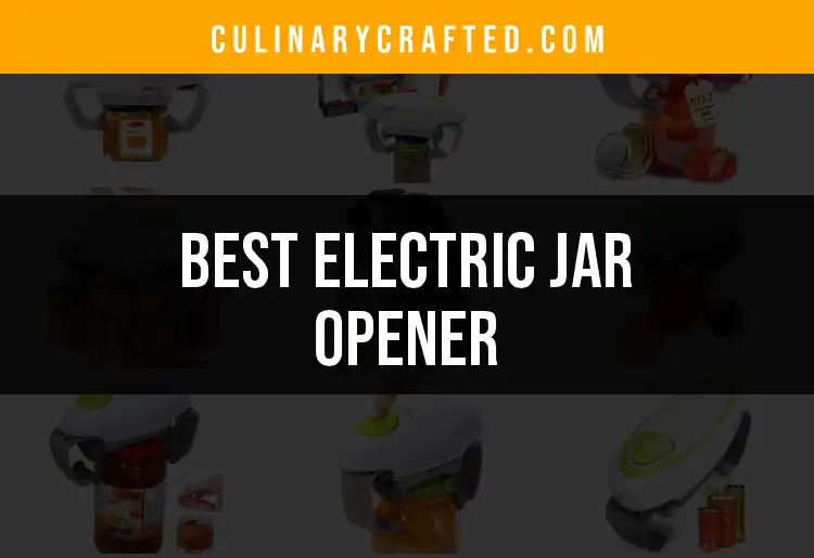 15 Best Electric Jar Openers for Effortless Kitchen Access