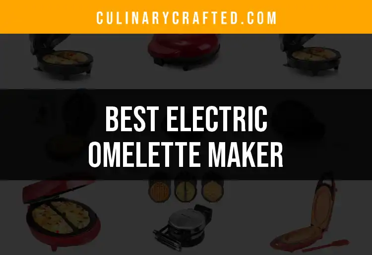 13 Electric Omelette Makers You Need to Discover