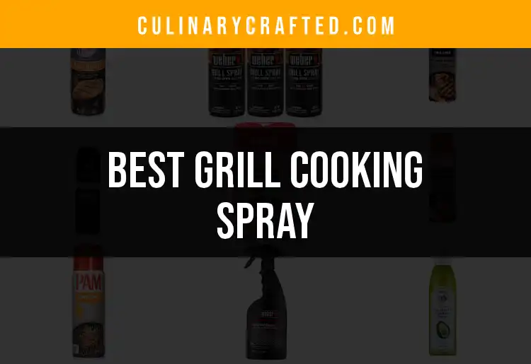 15 Best Grill Cooking Sprays for Perfectly Grilled Delights