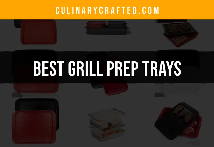 11 Must-Have Grill Prep Trays for Perfect Barbecue Meals