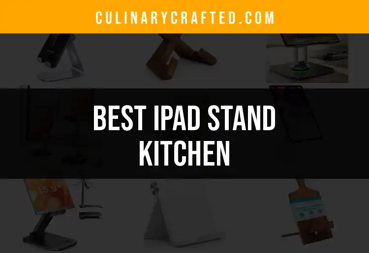 12 Top iPad Stands for Your Kitchen Setup