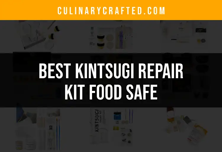 14 Best Kintsugi Repair Kits: Food Safe Finds for You