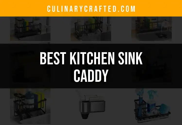 11 Kitchen Sink Caddy Picks for Ultimate Organization