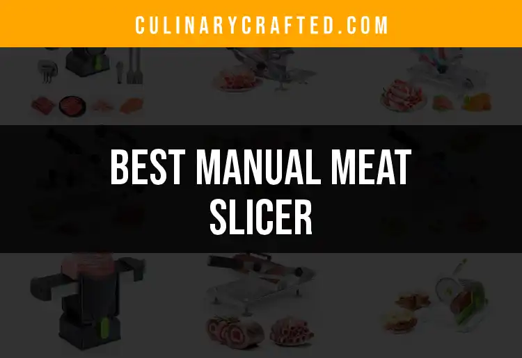 12 Best Manual Meat Slicers for Effortless Deli Perfection