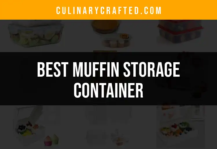16 Essential Muffin Storage Containers for Freshness