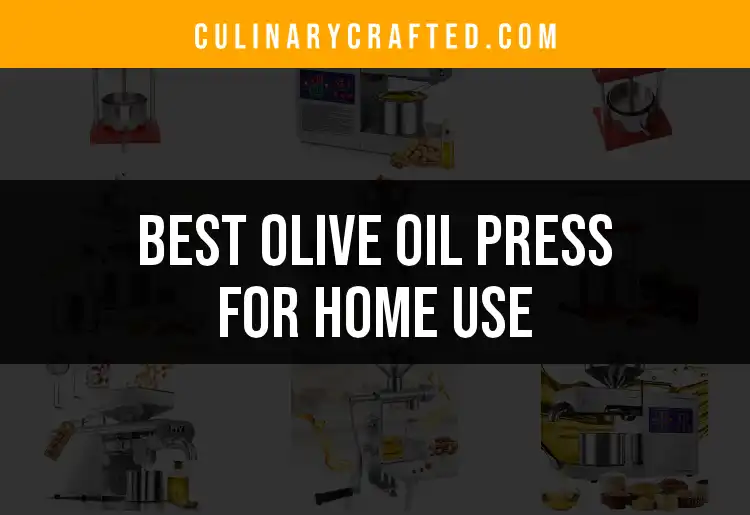 12 Top Olive Oil Presses for Home Use