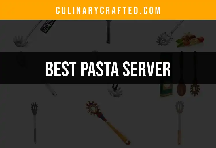 14 Best Pasta Servers for Effortless Dining Delight