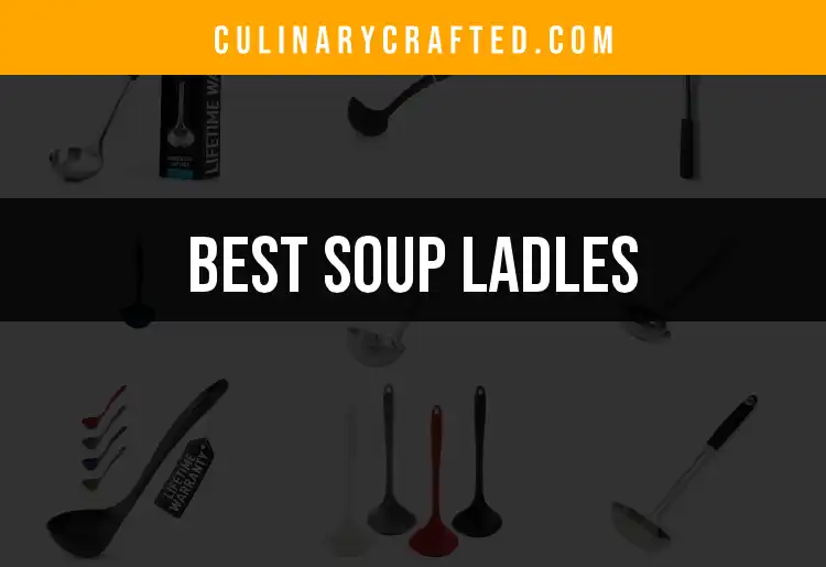 10 Essential Soup Ladles for Every Kitchen