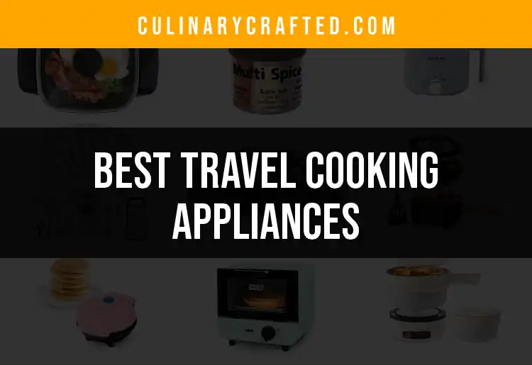 14 Must-Have Travel Cooking Appliances for Food Lovers